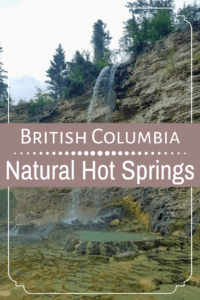 3 Natural Hot Springs in BC That You Can Visit in One Road Trip