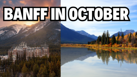 Visiting Banff in October: Complete Travel Guide + Tips